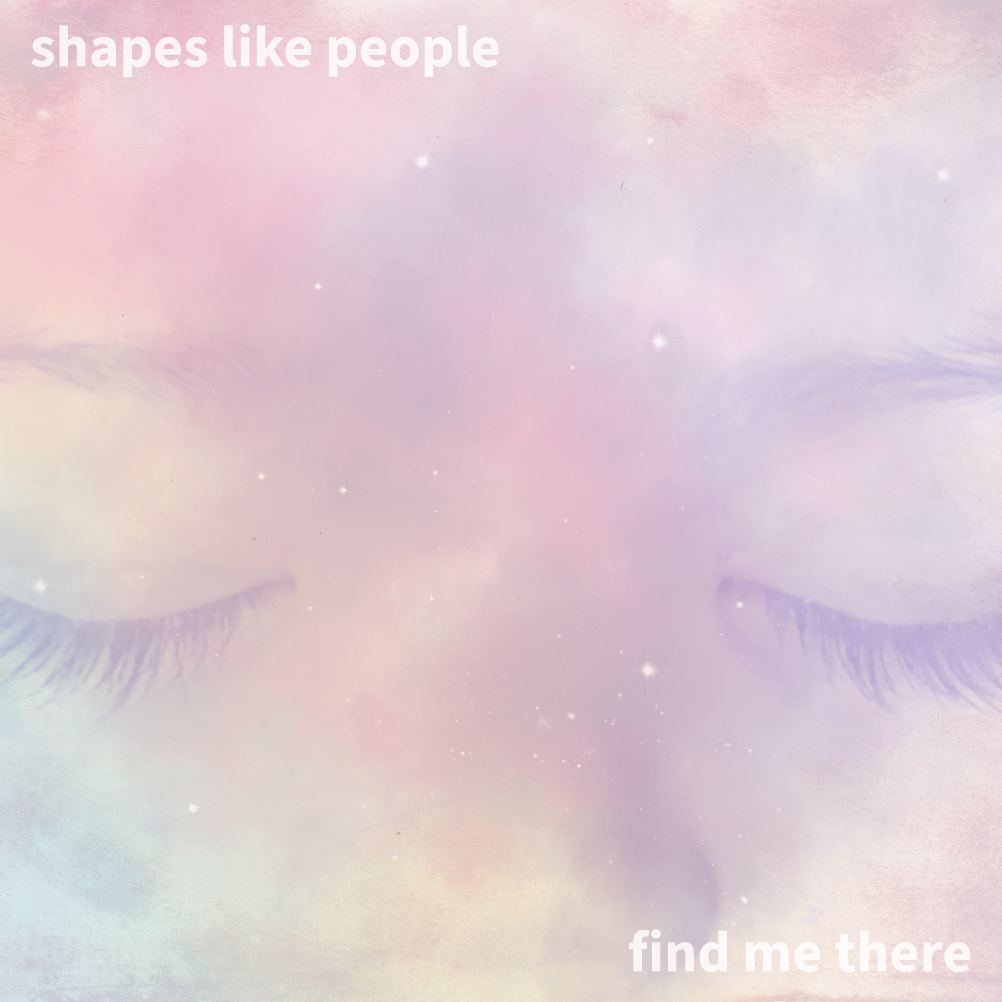 Single: Shapes Like People – Find Me There – START TRACK